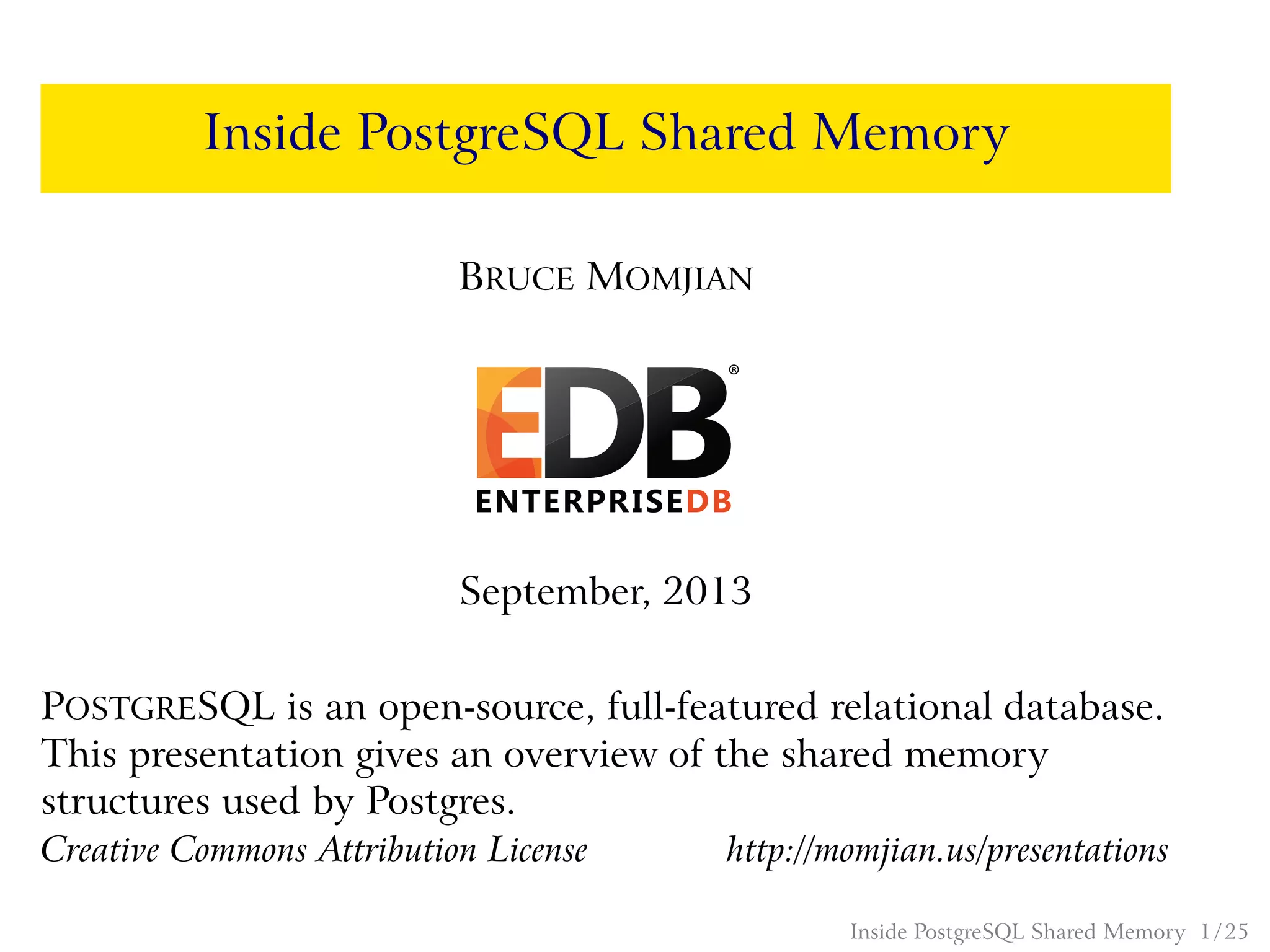 Bruce Momjian - Inside PostgreSQL Shared Memory @ Postgres Open | PDF