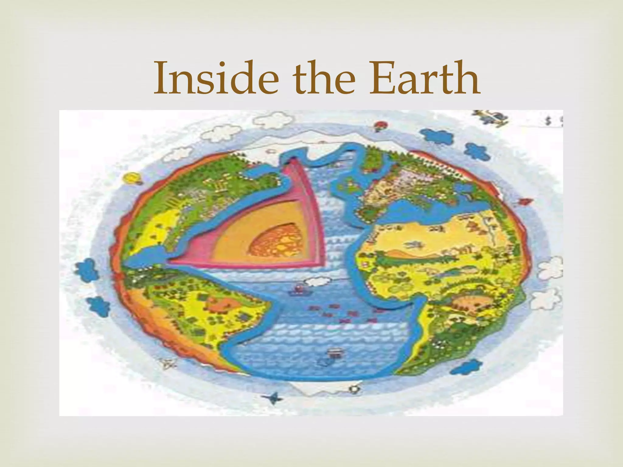 INTERIOR OF THE EARTH | PPT