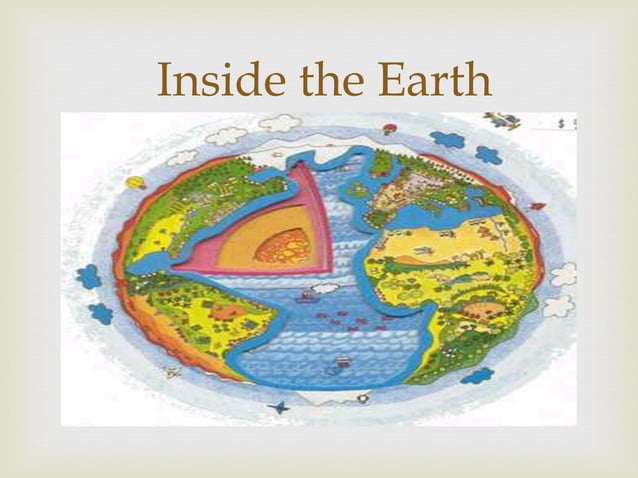 INTERIOR OF THE EARTH | PPT | Geography | Science