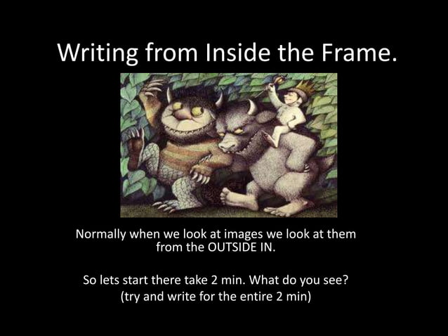 Inside the frame where the wild things | PPT