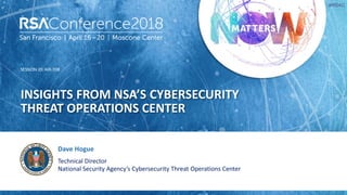 Insights from-NSAs-cybersecurity-threat-operations-center | PPT