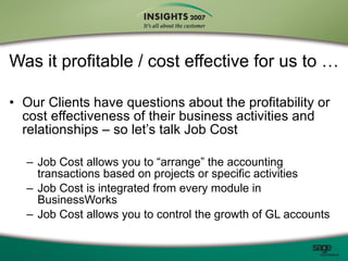 Sage BusinessWorks Job Cost - Take Off The Hardhat | PPT
