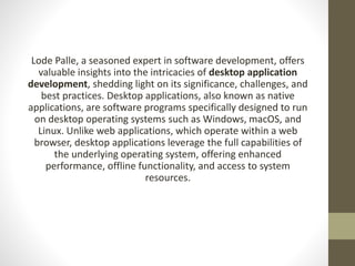 Insights from Lode Palle Demystifying Desktop Application Development.pptx