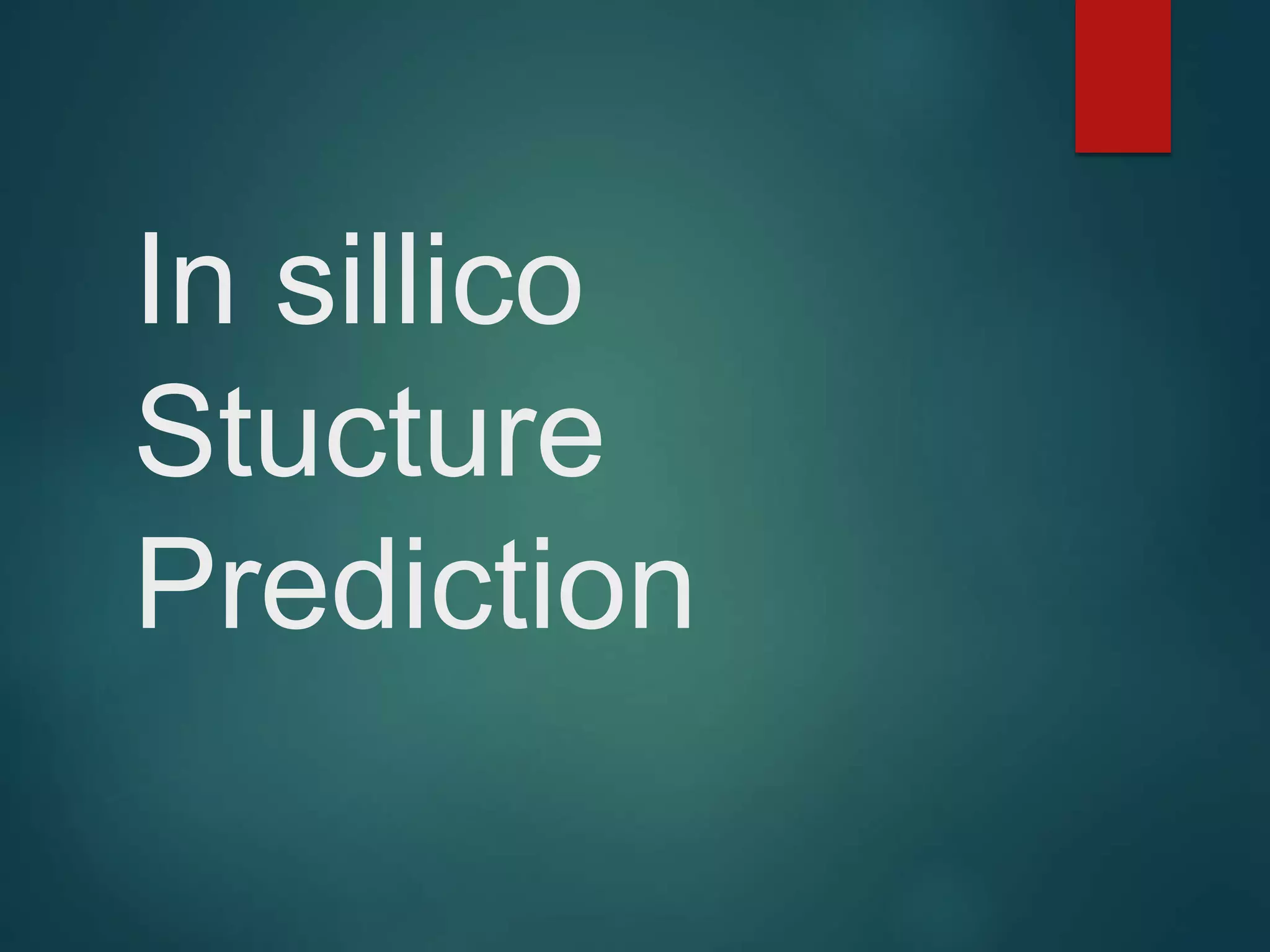 In silico structure prediction | PPTX
