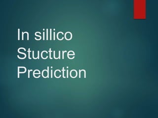 In silico structure prediction | PPTX