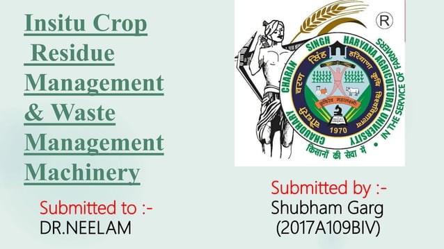 Insitu crop residue management & machinries for management | PPTX