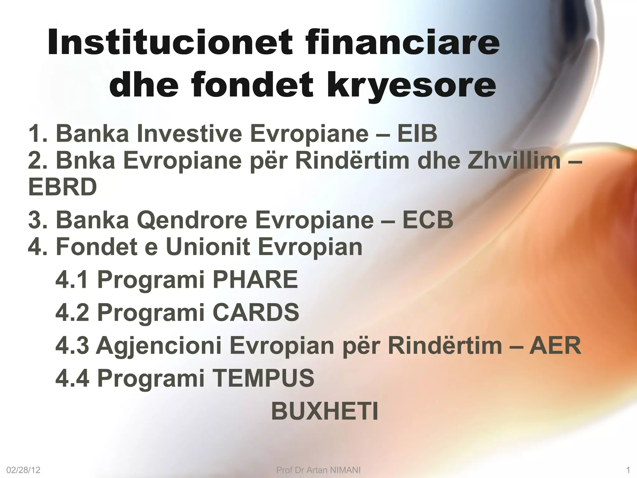 Insitucionet financiare dhe fondet kryesore kub gjakove | PPT