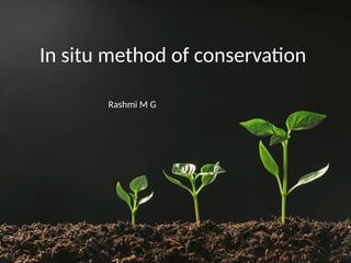 IN SITU CONSERVATION(introduction, aim and objectives, types ...