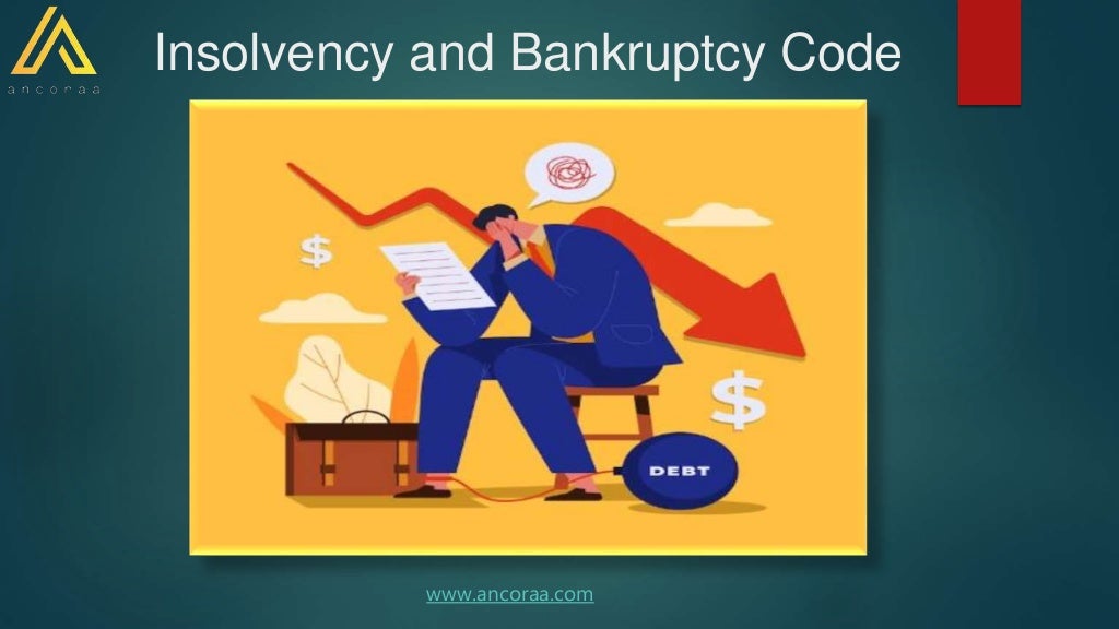 Insolvency and Bankruptcy Code | PPT