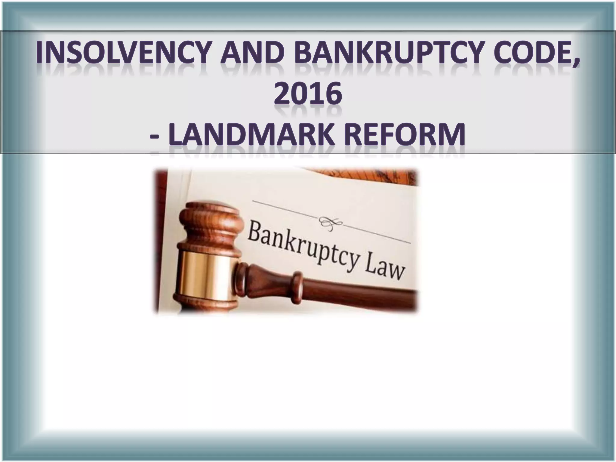 Insolvencyand bankruptcy code2016 (3) | PPTX