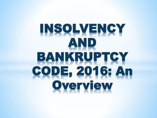 Insolvency and bankruptcy code, 2016 ppt | PPTX