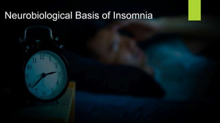 Neurobiological basis Insomnia | PPTX