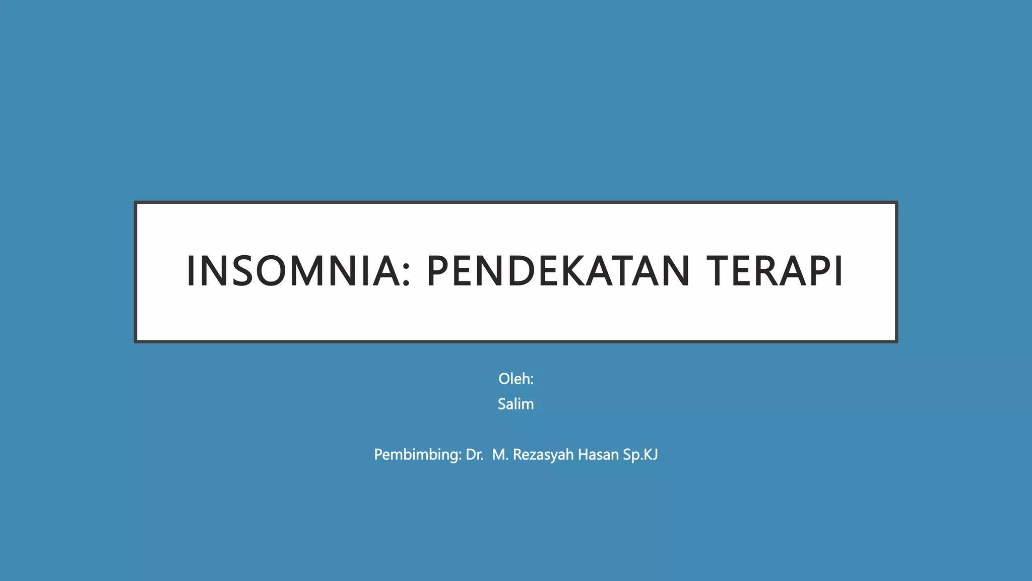 INSOMNIA READY BANGET SALIM 2.pptx
