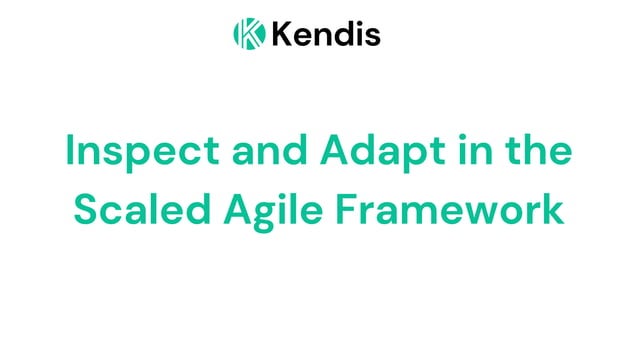 Inspect and Adapt in the Scaled Agile Framework | PDF | Business and ...