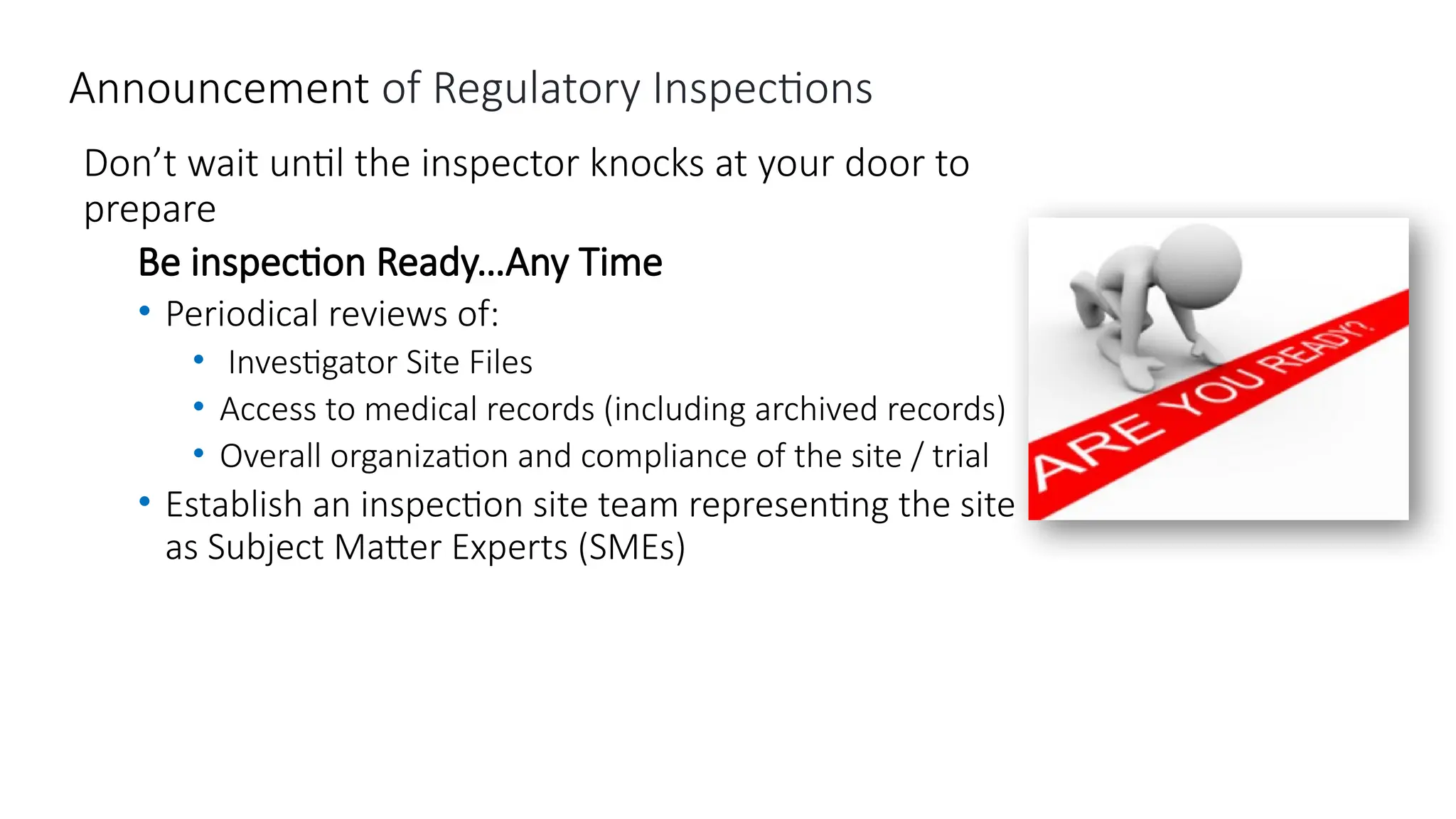 Inspection Readiness, Inspection readiness for clinical trial site..pptx