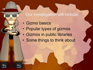 Inspector Gadget: gizmos at your library | PPT