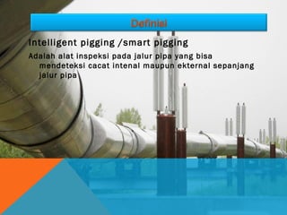 Inspeksi korosi (smart pigging) | PPT