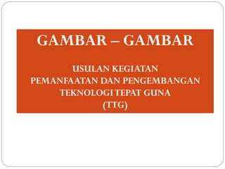 Inspirasi Tentang Teknologi Tepat Guna (TTG) | PDF