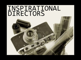 Inspirational directors | PPTX