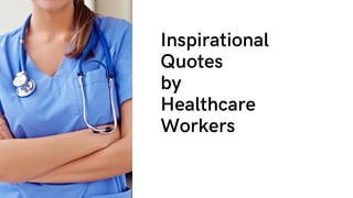 77 Inspirational Quotes - Healthcare Workers | PDF