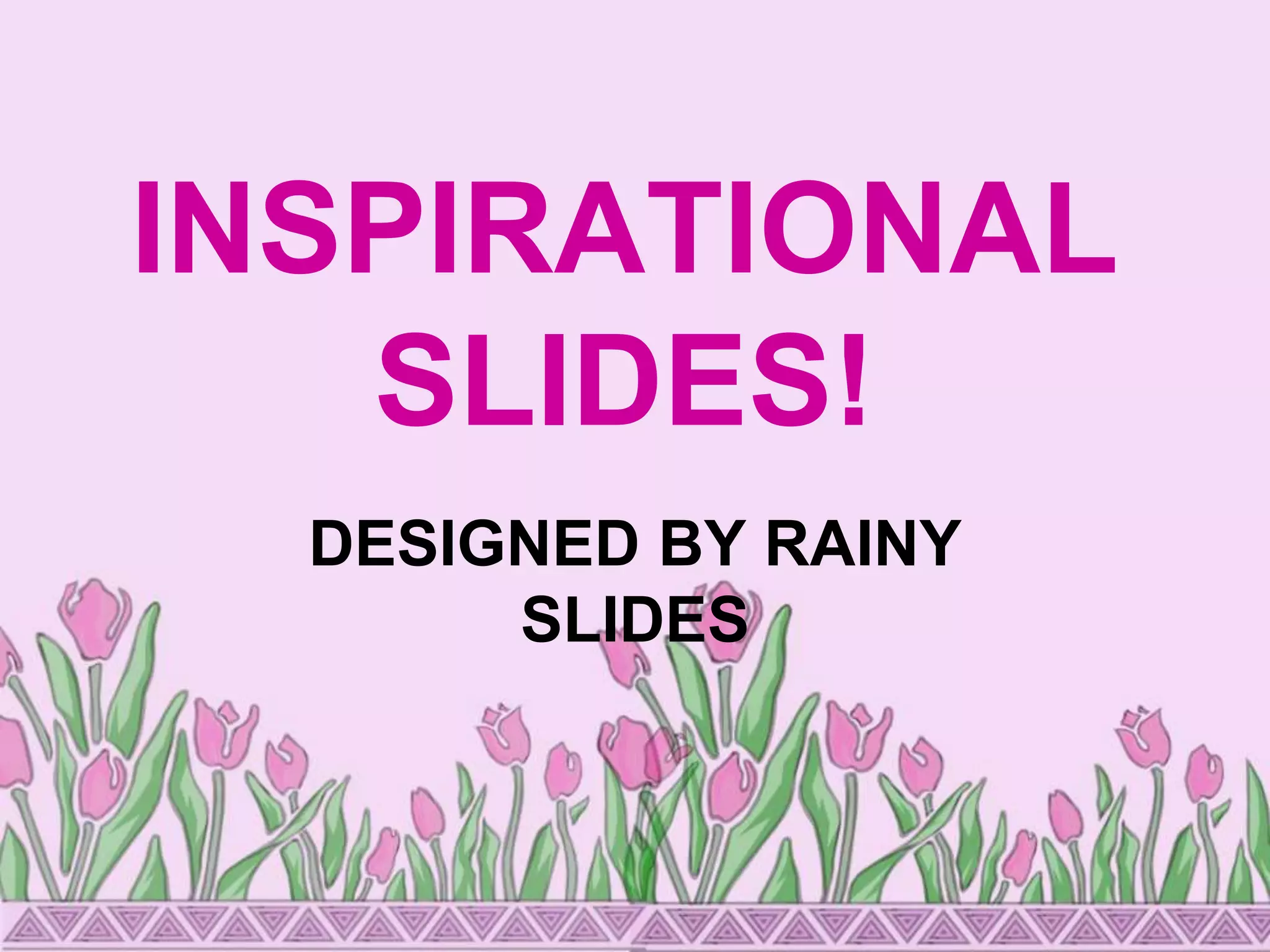 Inspirational slides! | PPT