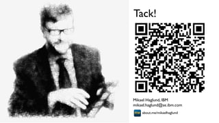 Trender, inspirationer och visioner - Mikael Haglund #ibmbpsse18 | PPT