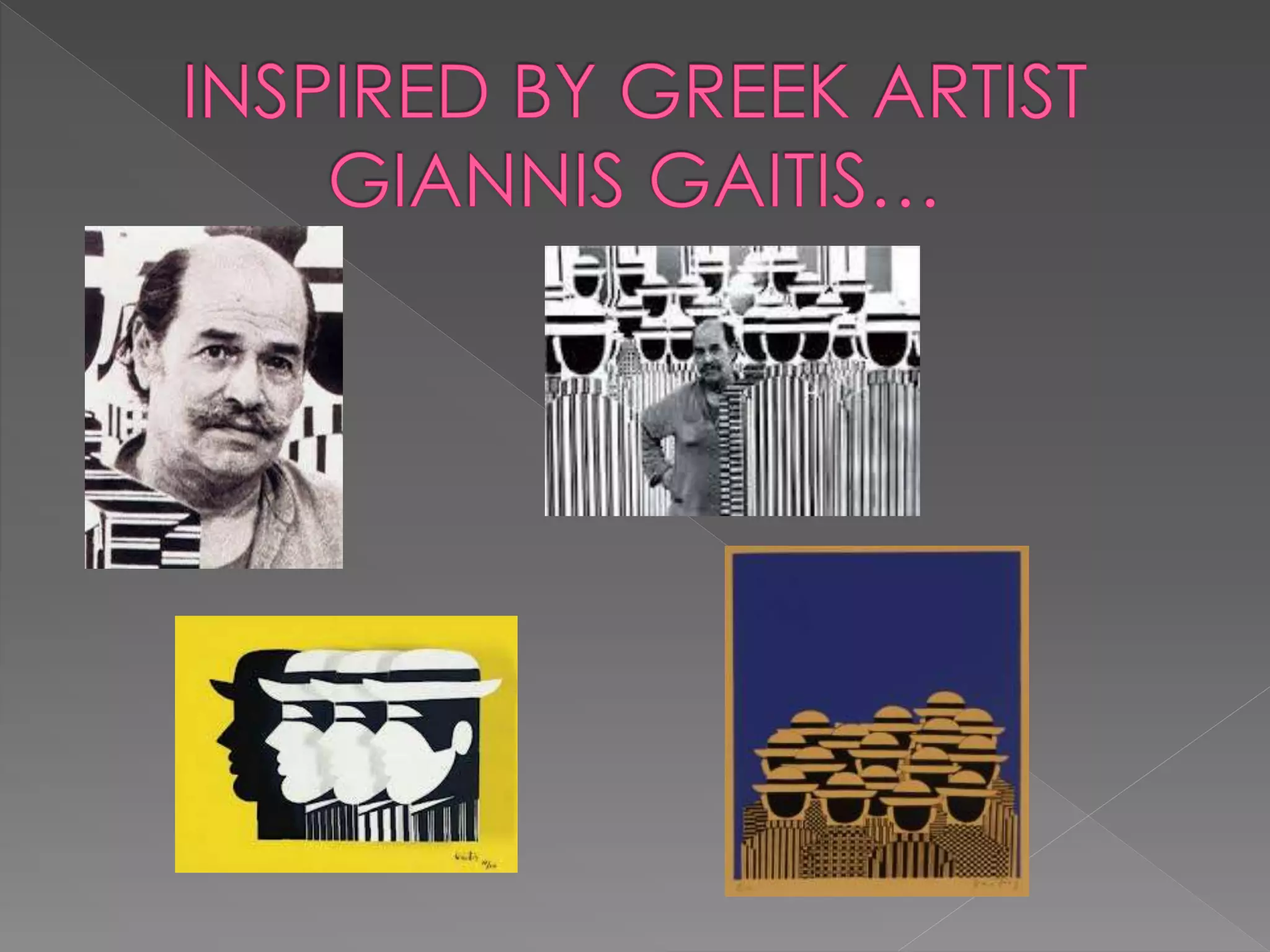 Inspired by Giannis Gaitis... | PPTX