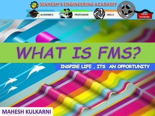 What is FMS?.......Inspire life, it’s an opportunity | PPT