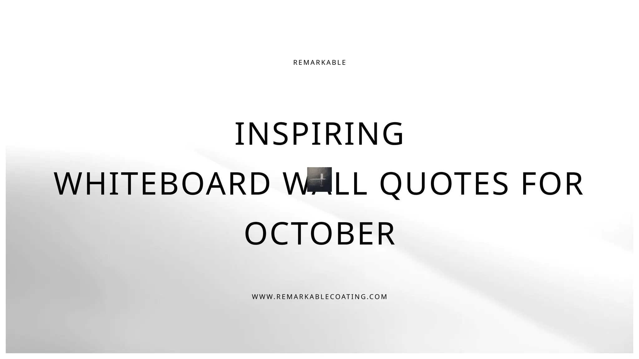 INSPIRING WHITEBOARD WALL QUOTES FOR OCTOBER | PPT