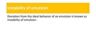 Instability of emulsion | PPTX