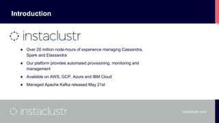 Instaclustr Kafka Meetup Sydney Presentation | PPTX | Cloud Computing | Internet