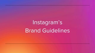 Instagram Brand Guidelines - Kelly Figueroa.pdf | Technology & Computing