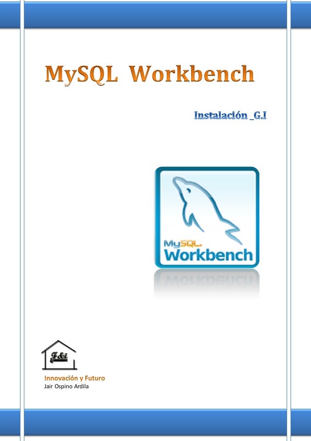 Instalacion De Mysql Workbench Instalación Y Configuración De MySQL