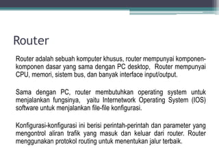 Instalasi dan konfigurasi router ( 1 ) | PPT