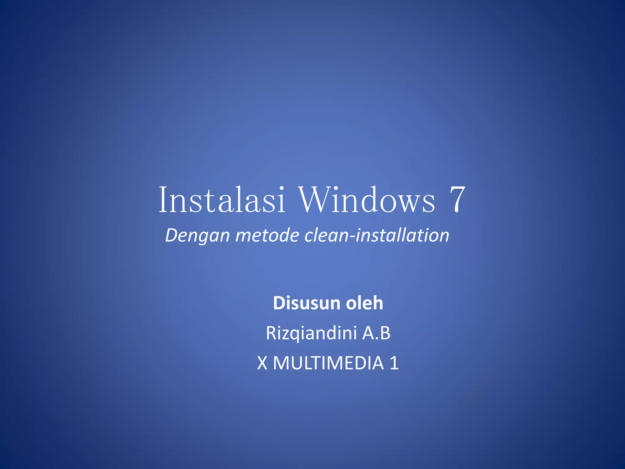 Instalasi windows 7 oleh Rizqiandini | PPTX