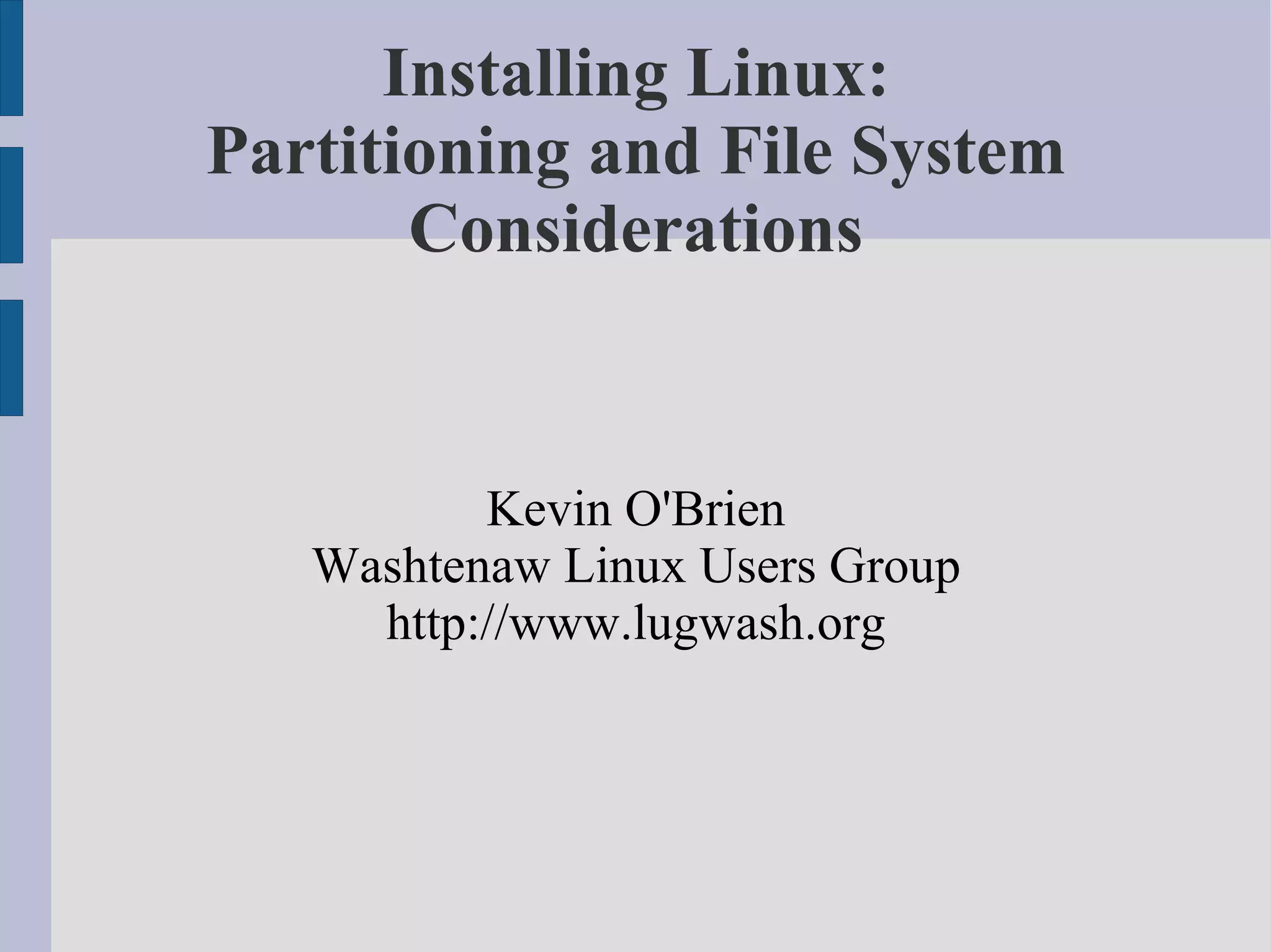 Installing Linux Partitioning And File System Considerations Ppt