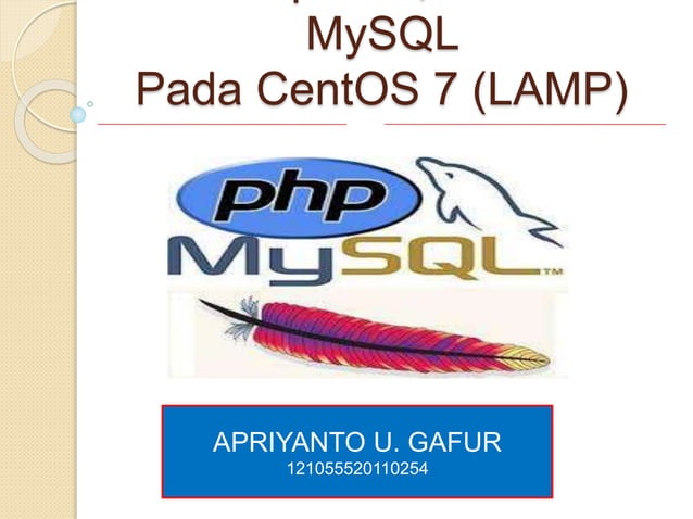 TugasII SO2 Install Apache, PHP Dan MySQL Pada CentOS 7 (LAMP) | PPT