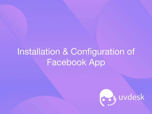 Installation & Configuration of Facebook App | PPT
