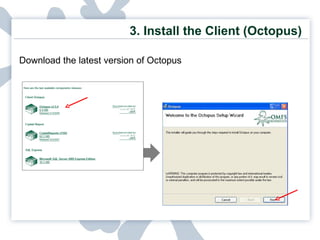 Installation Guide - Octopus | PPT
