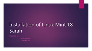 Installation of linux mint 18 sarah | PPTX