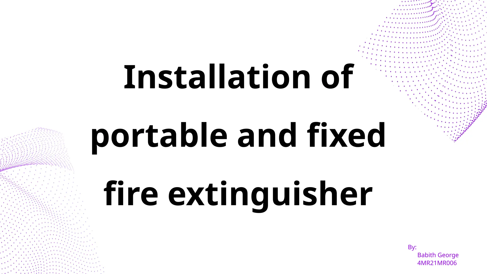 installation of portable fire extinguisher and fixed F E.pptx