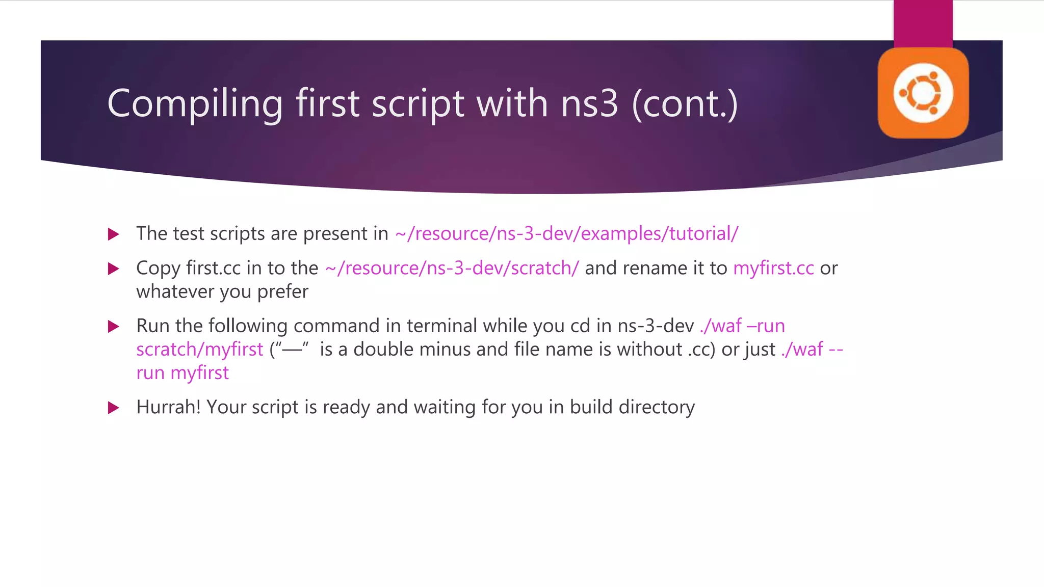 Installation of ubuntu, ns3 and compiling first | PPTX