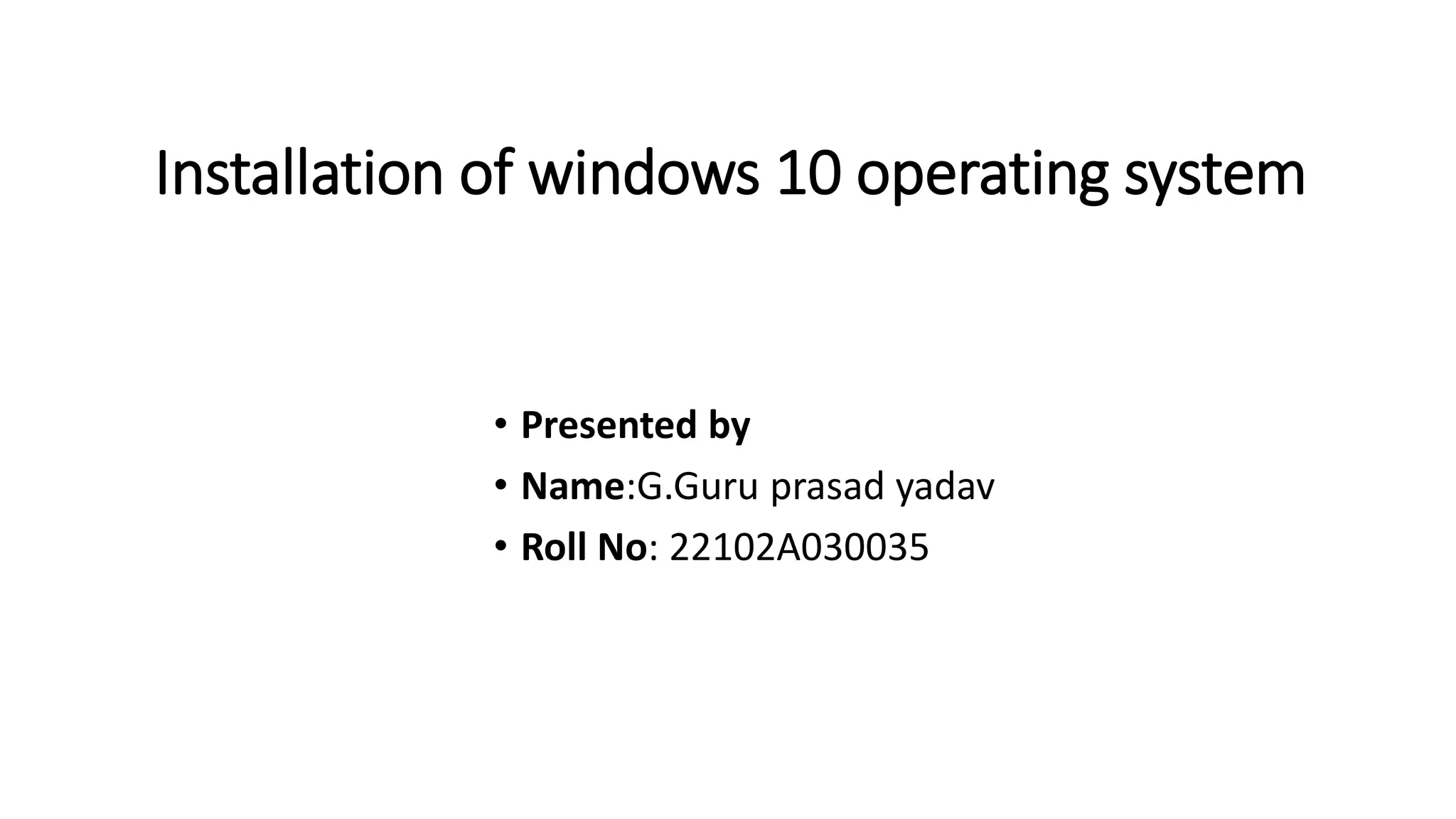 Installation of windows 10 operating system.pptx