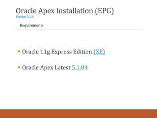 Oracle Apex Installation (EPG) | PPTX | Computing | Technology & Computing