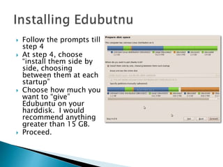 Installing edubuntu | PPTX | Operating Systems | Computer Software and Applications