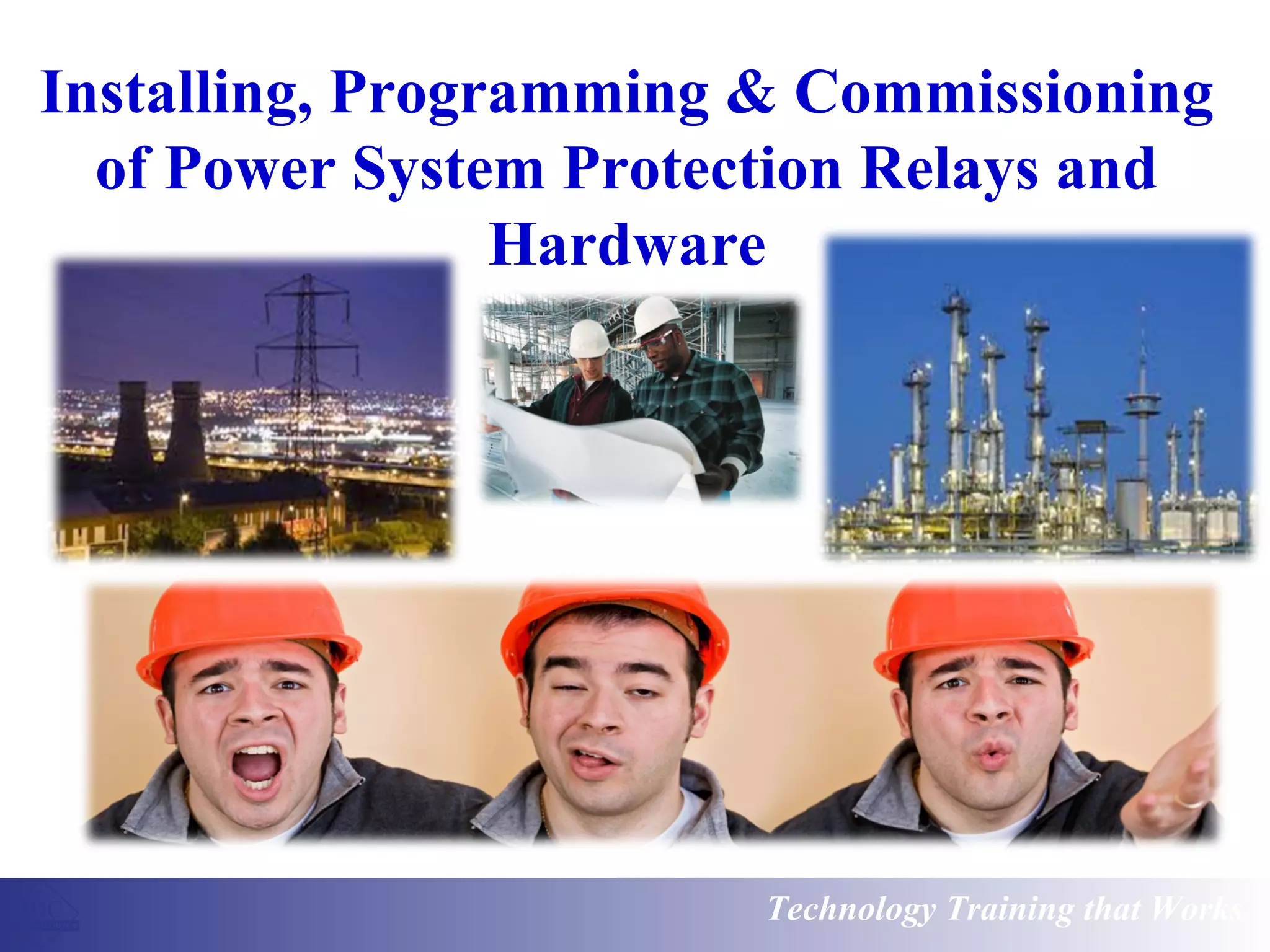 Installing, Programming & Commissioning of Power System Protection ...