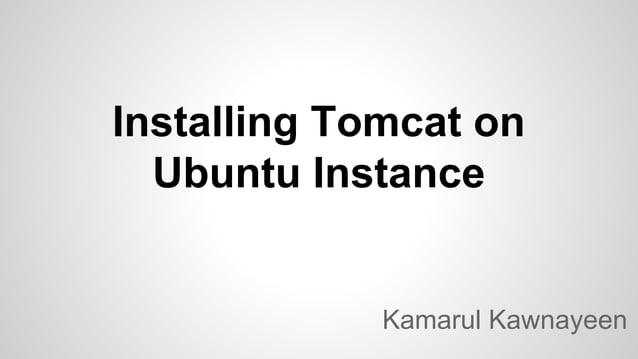 Installing Tomcat on Ubuntu Instance | PPT