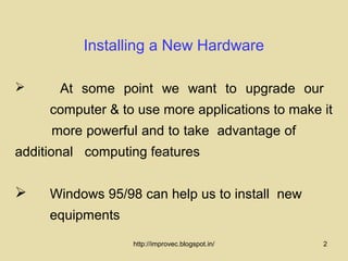 Installing & uninstaling hardware.44