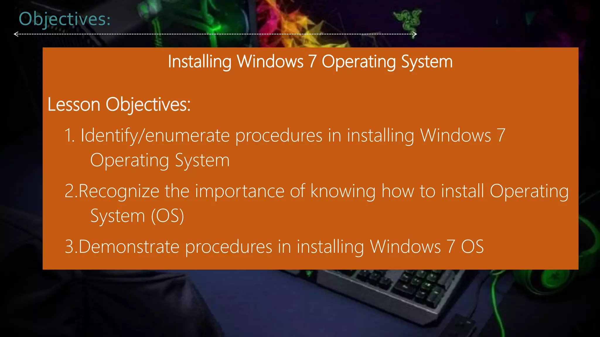 Installing win 7 os | PPTX