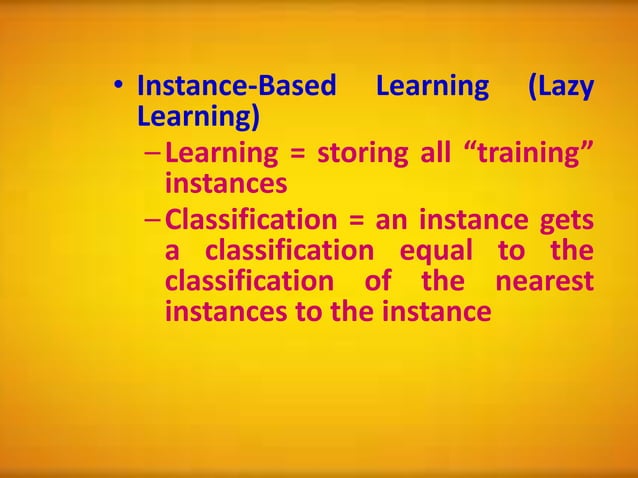 Instance based learning | PPTX | Technology & Computing